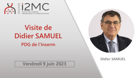 Visite de Didier SAMUEL, PDG de l'Inserm - I2MC INSERM
